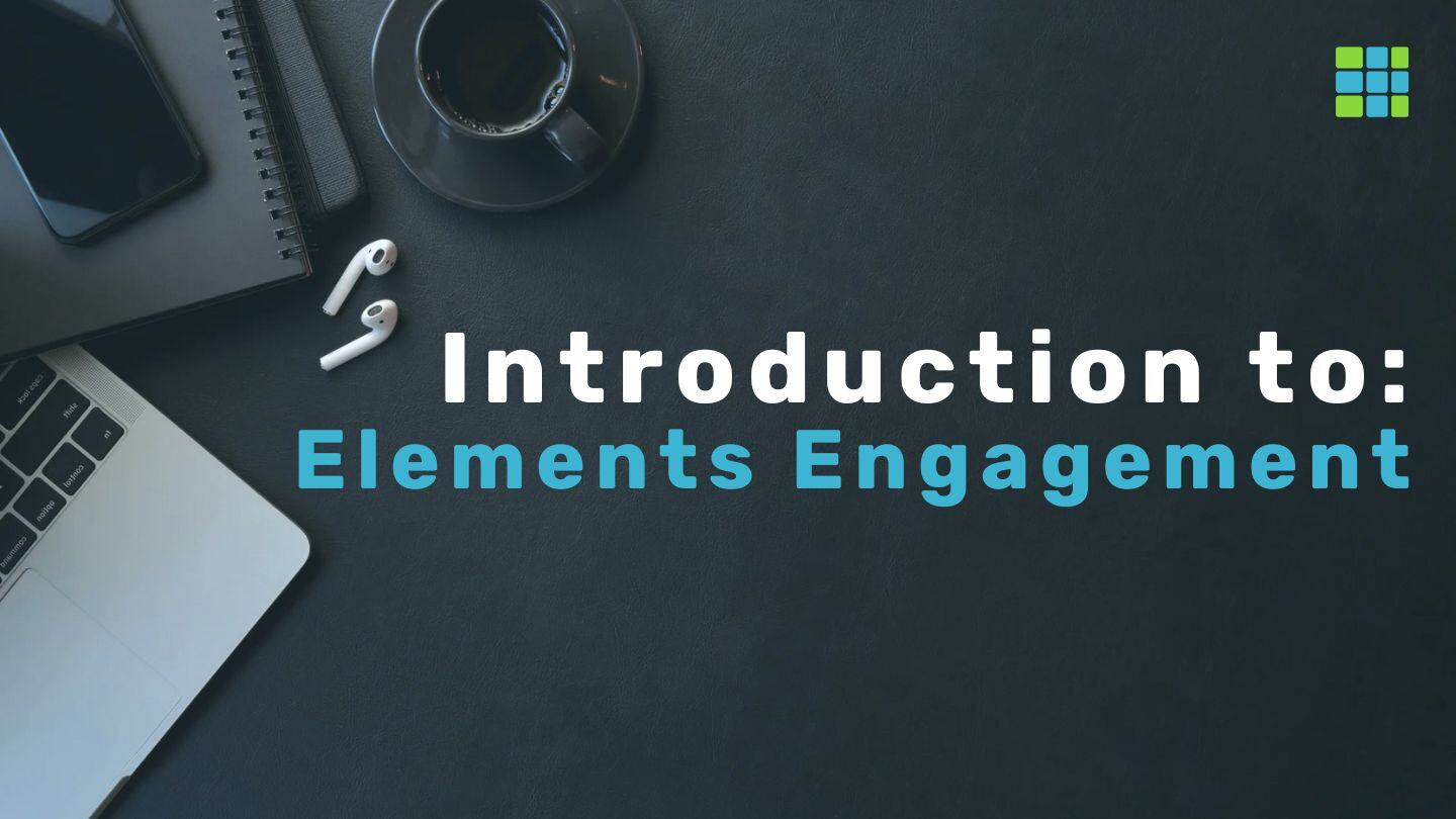 Introduction to Elements Engagement